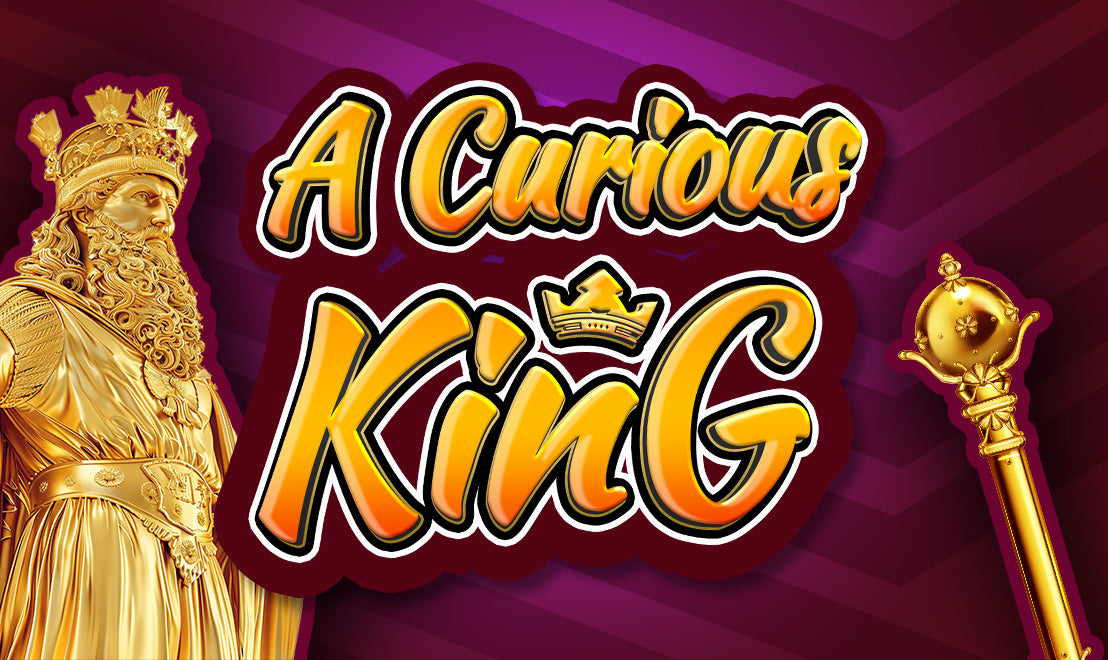 June 2026 - A Curious King – Lift Curriculum