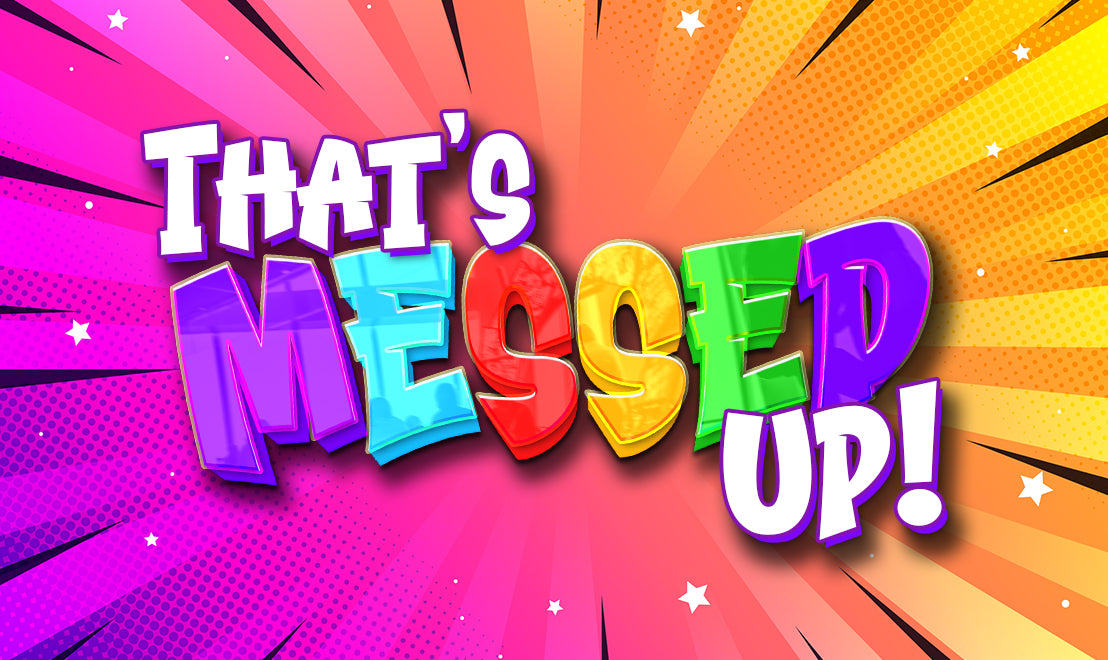 That's Messed Up! – Lift Curriculum